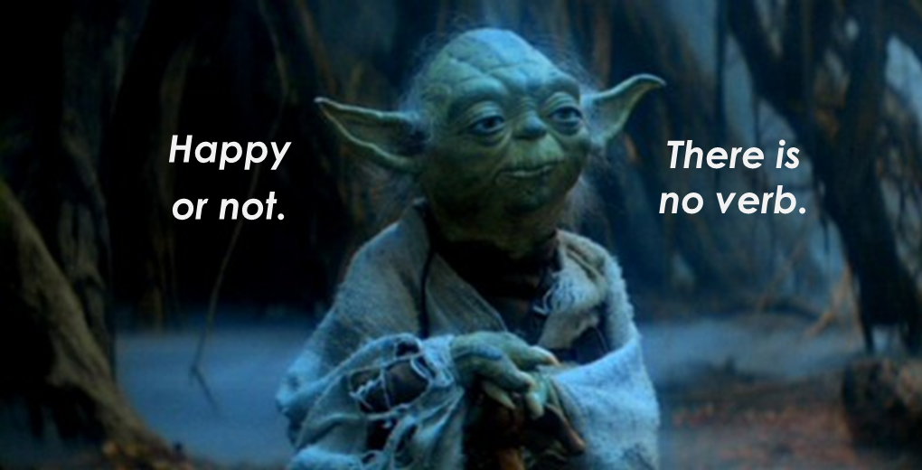 Happy as a verb | createdbyrcw